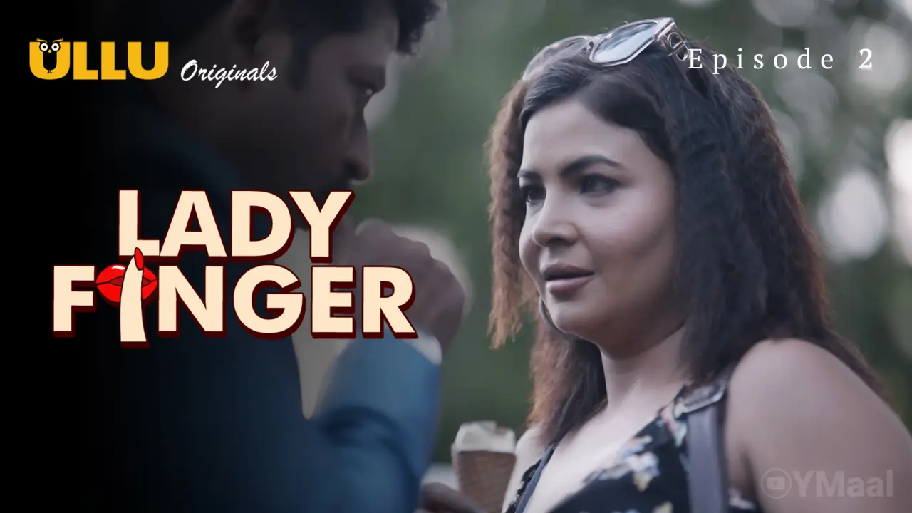 Lady Finger Episode 2 » ULLU Web Series